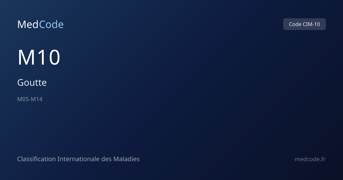 Code CIM-10 M10 : Goutte | MedCode